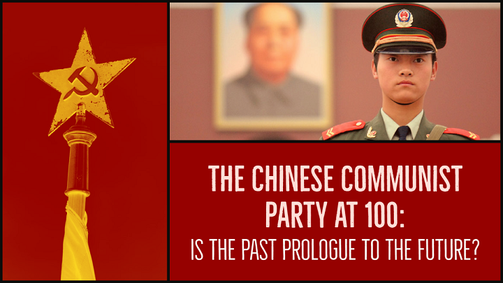 The Chinese Communist Party at 100: Is the Past Prologue to the Future ...